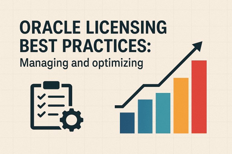 Oracle Licensing Best Practices: Managing and optimizing