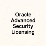 Oracle Advanced Security Licensing