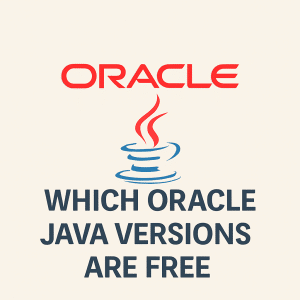 Which Oracle Java Versions Are Free?