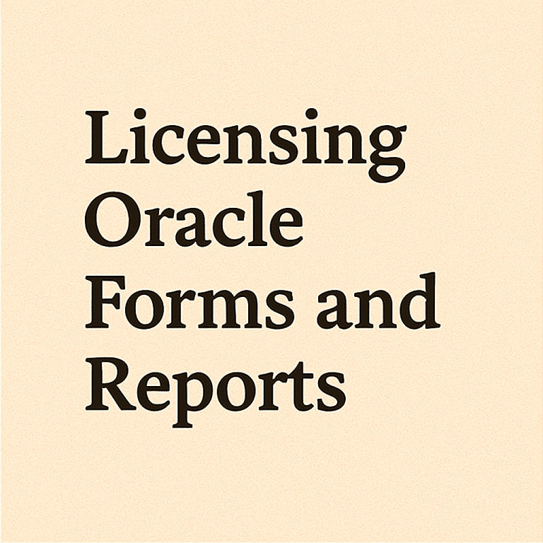 Licensing Oracle Forms and Reports: A Comprehensive Advisory Guide