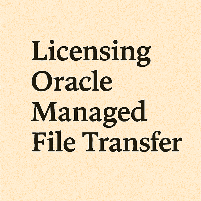 Licensing Oracle Managed File Transfer (MFT): An Advisory Guide