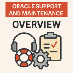 Oracle Support and Maintenance Overview