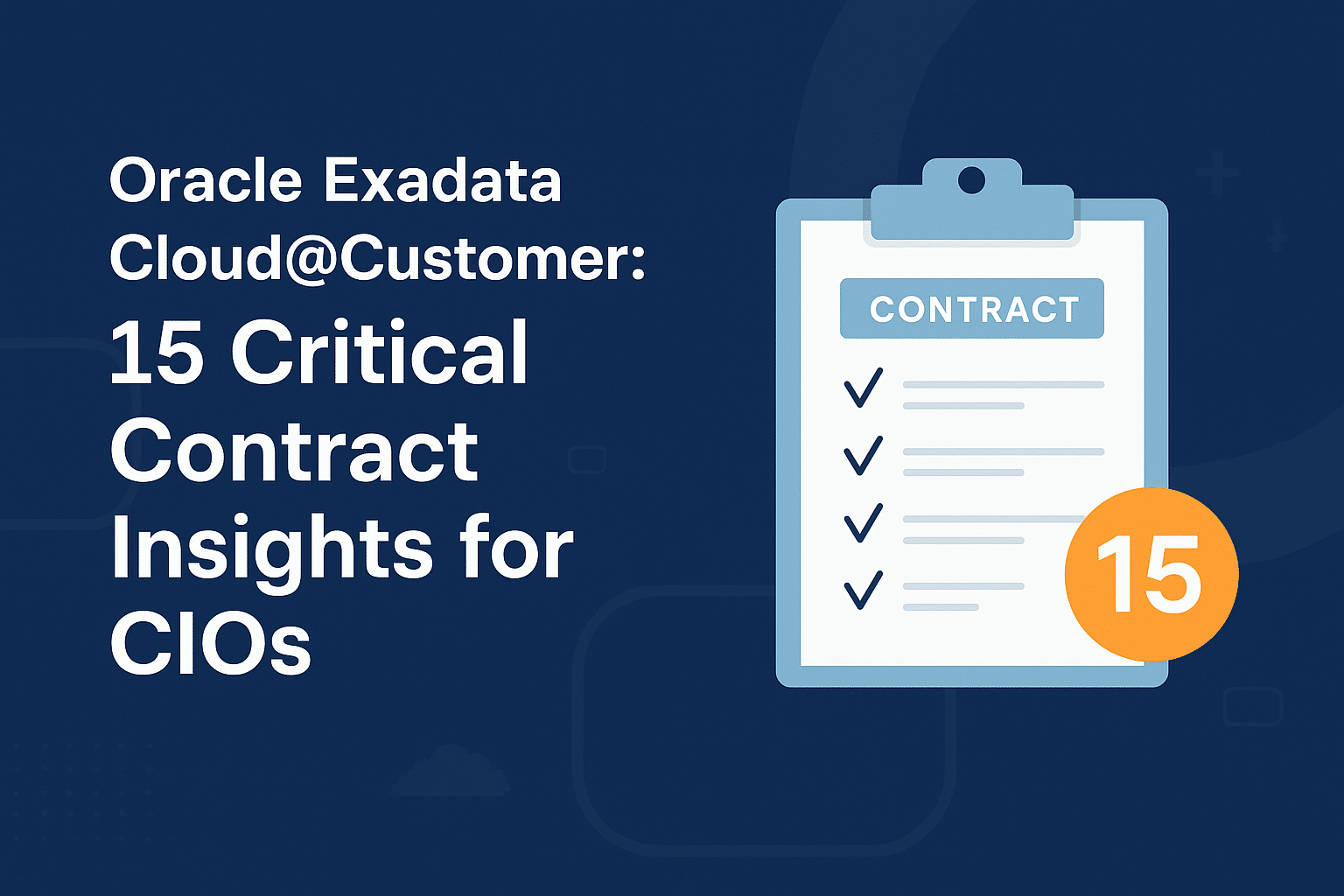 Oracle Exadata Cloud@Customer: 15 Critical Contract Insights for CIOs