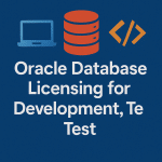 Oracle Database Licensing for Development, Test, and Disaster Recovery ...